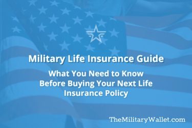 Military Life Insurance Guide - How Much, What Type, & Where to Buy it