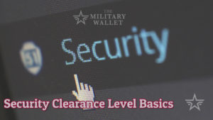 Security Clearance Levels - What You Need to Know About Clearances