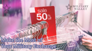 Your Military Exchange Benefits | The Military Wallet